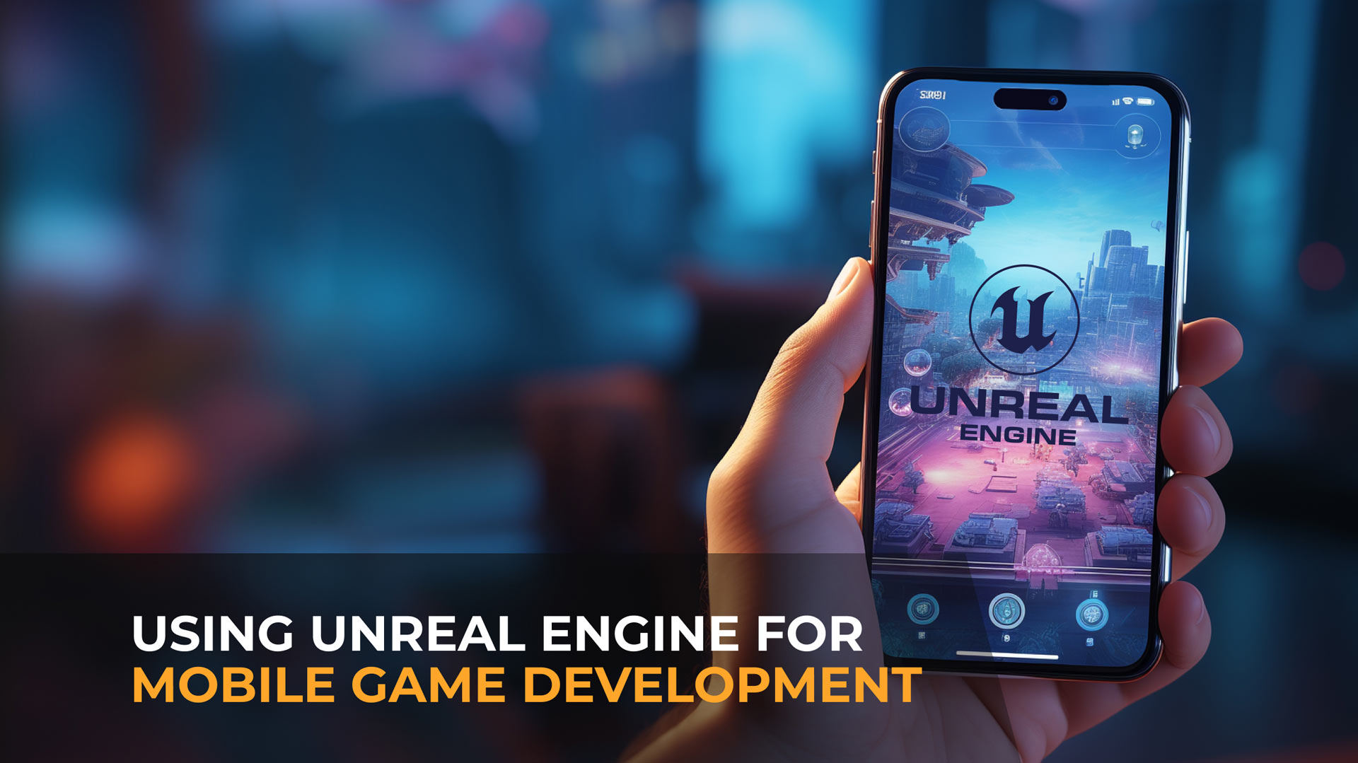 Using Unreal Engine for Mobile Game Development: Make Stunning Titles for Mobile Screens - Stepico