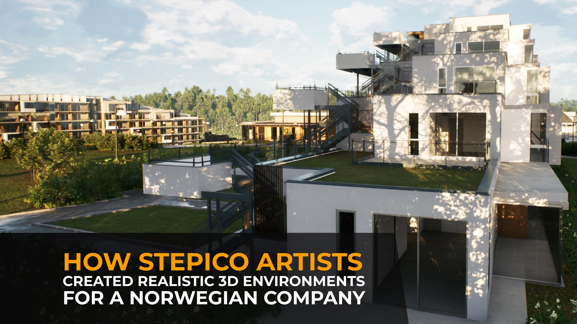 How Stepico Artists Created Realistic 3D Environments